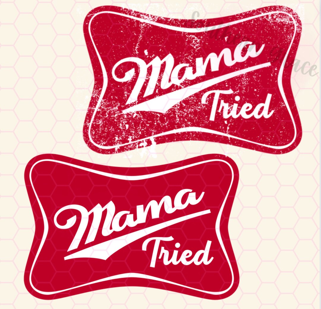 Mama Tried | PNG | Western| Beer Logo | Country Music | Mama | Trending ...