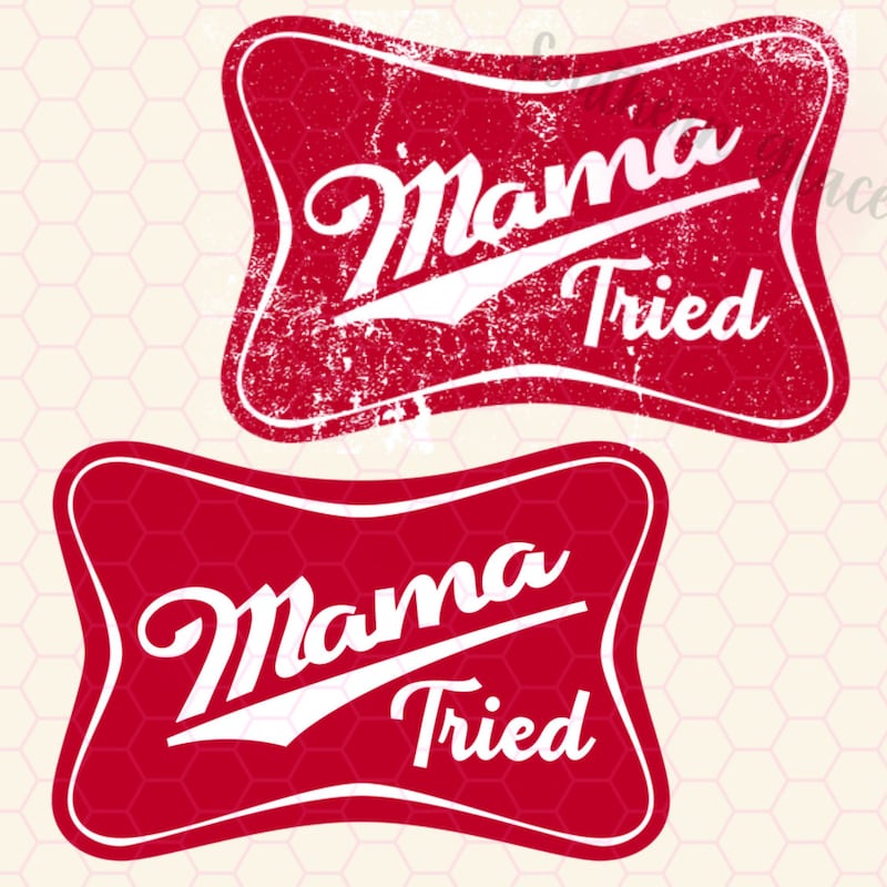 Mama Tried Svg - Etsy