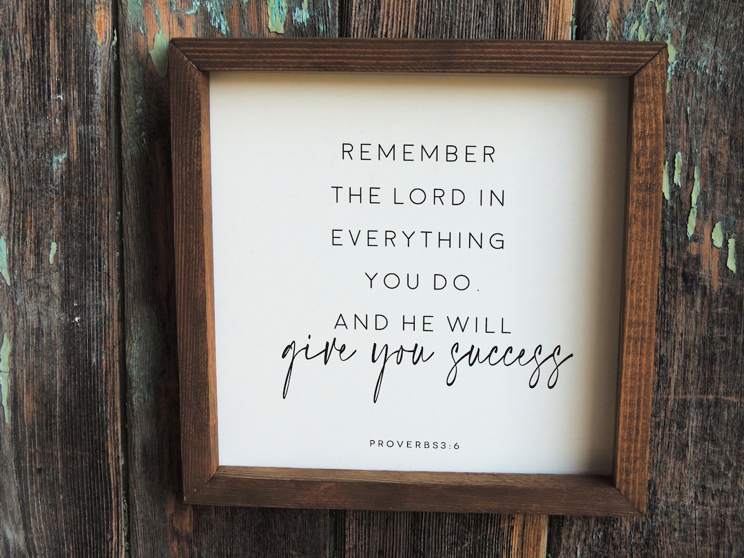 Bible Verse Wall Art | Remember the Lord in Everything You Do. and He ...