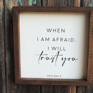 Bible Verse Wall Art | When I Am Afraid, I Will Trust You Wood Sign ...