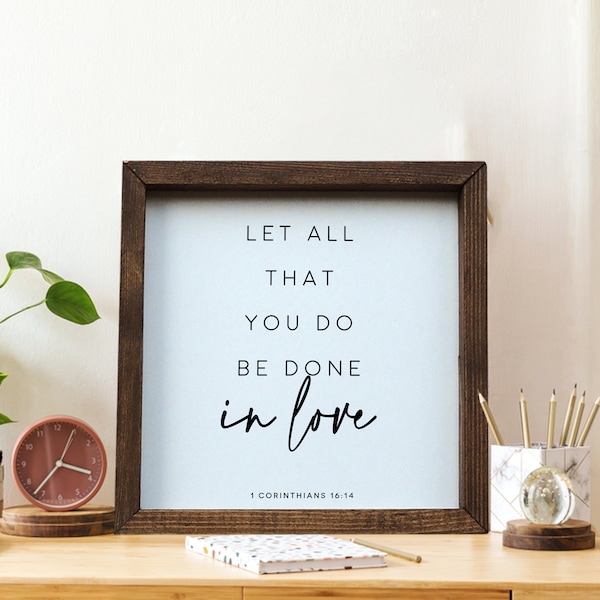 Let All That You Do Be Done in Love Sign - Etsy