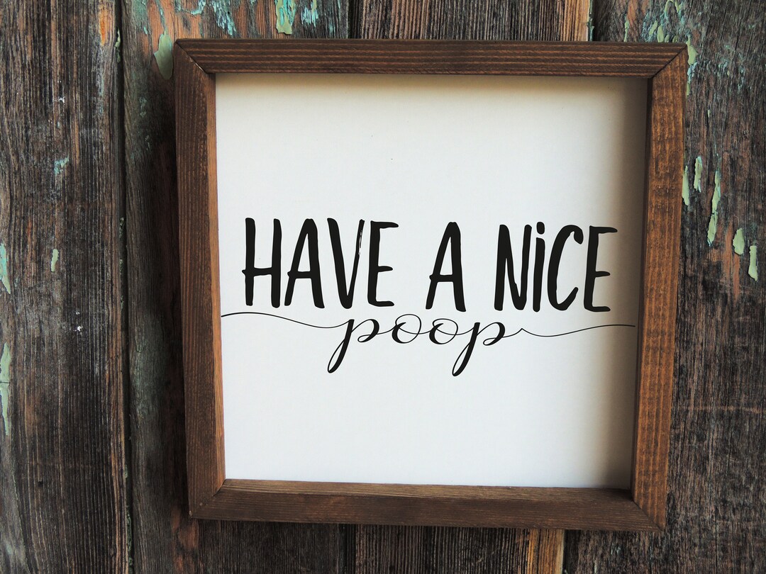 Have a Nice Poop Sign | Rustic Bathroom | Farmhouse Bathroom Decor ...