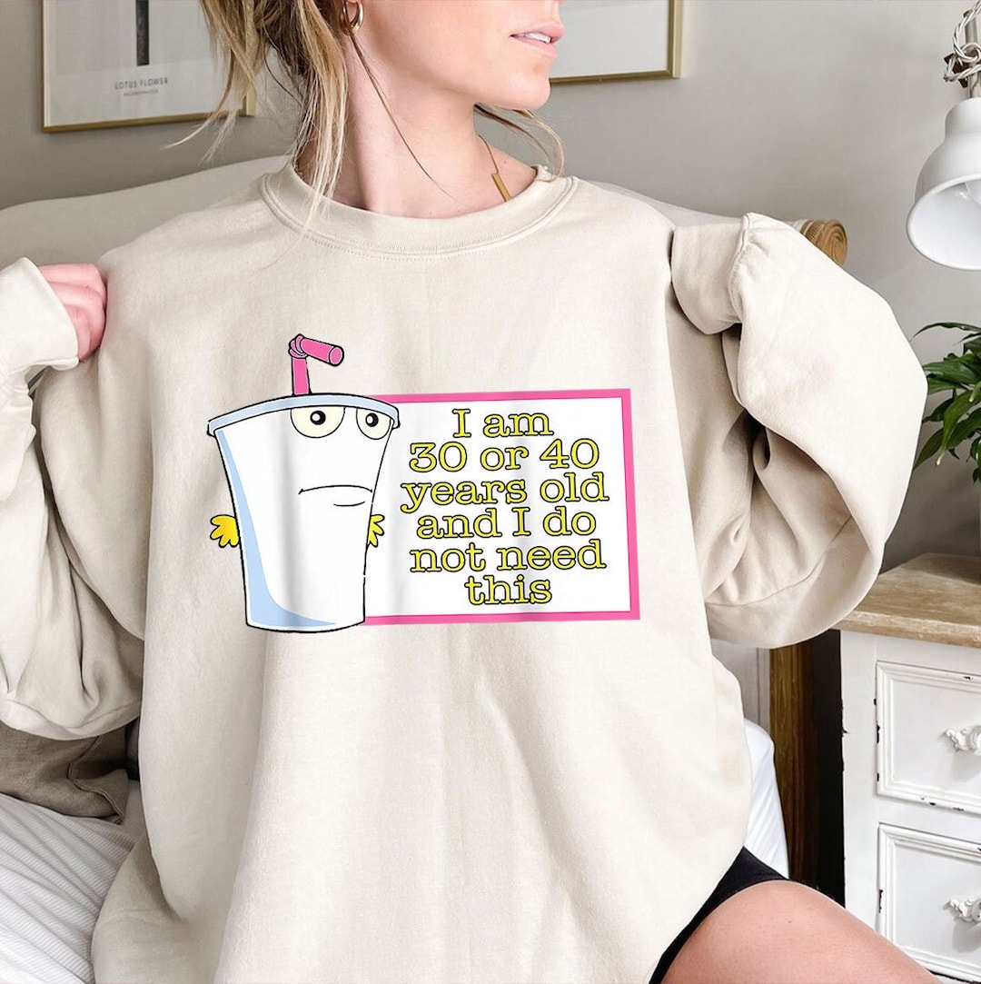 I Am 30 or 40 Years Old and I Do Not Need This Shirt Bumper - Etsy