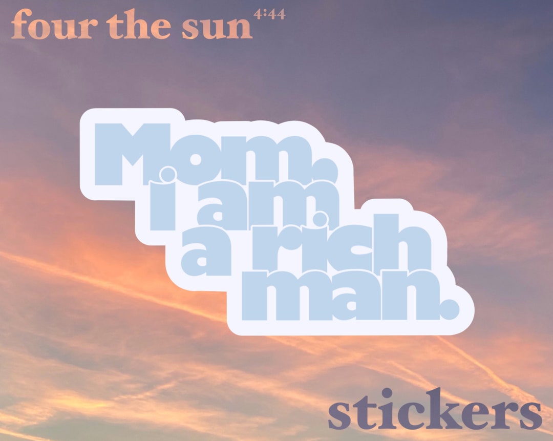 Mom, I Am a Rich Man Sticker // Vinyl Matte Sticker- Waterproof ...