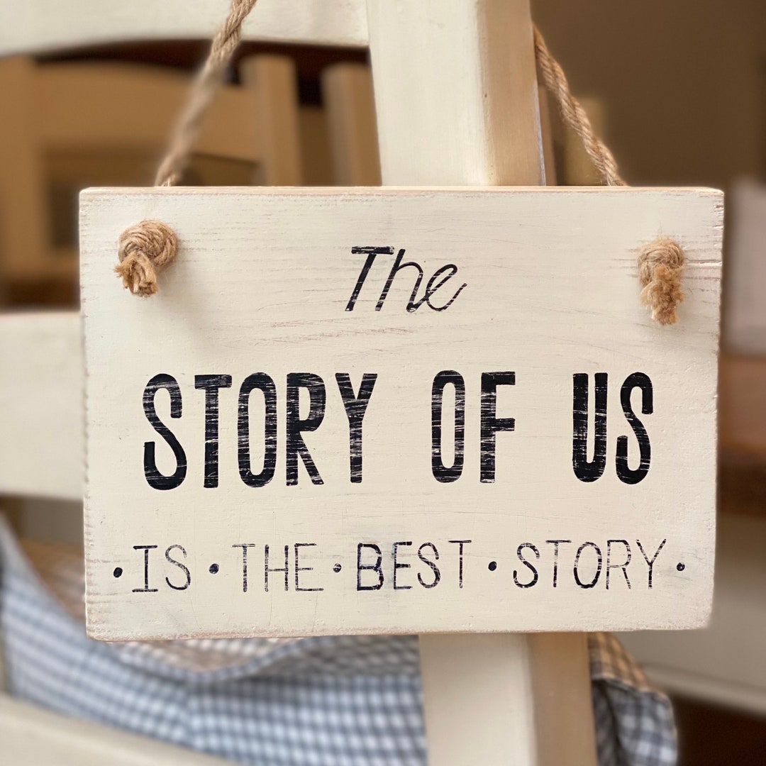 Cream Reclaimed Timber Sign the Story of Us is the Best Story Romantic ...