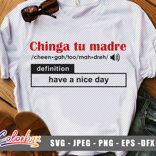 Chinga Tu Madre Svg Spanish Quote Svg Png Jpeg Eps Cut - Etsy