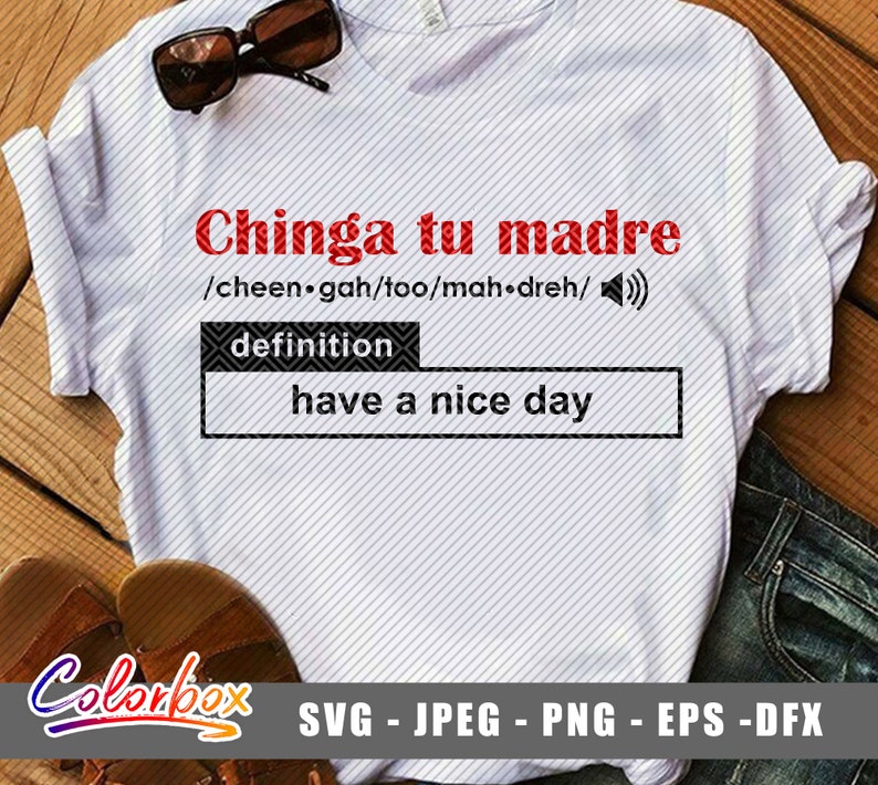 Chinga Tu Madre Svg Spanish Quote Svg Png Jpeg Eps Cut - Etsy