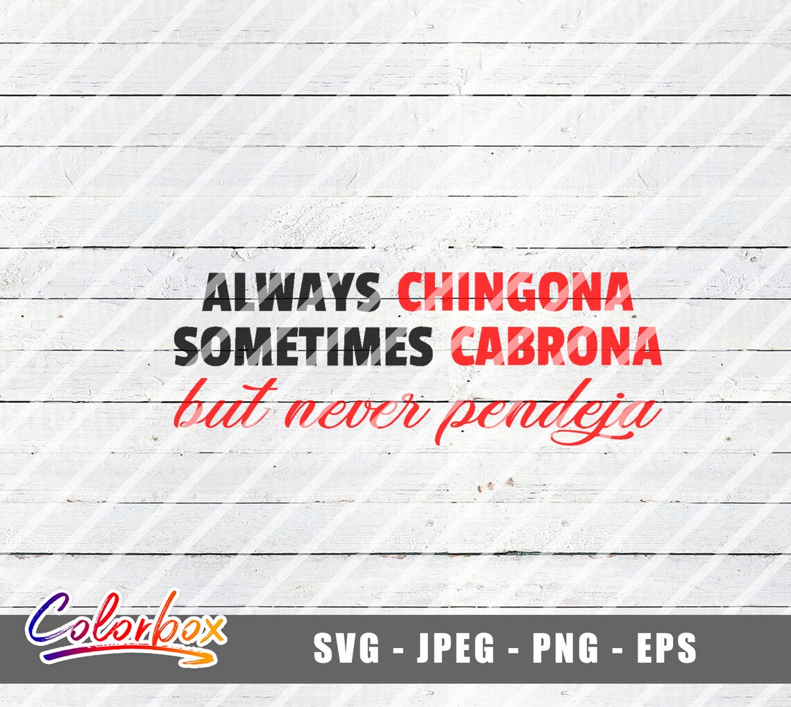 Always Chingona Sometimes Cabrona but Never Pendeja Spanish - Etsy