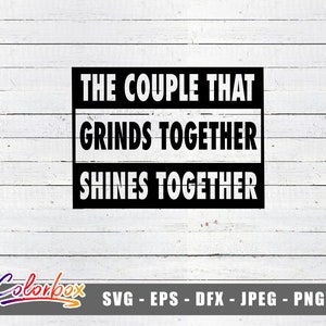 The Couple That Grinds Together Shine Together Svg, Couples Svg, Grind ...