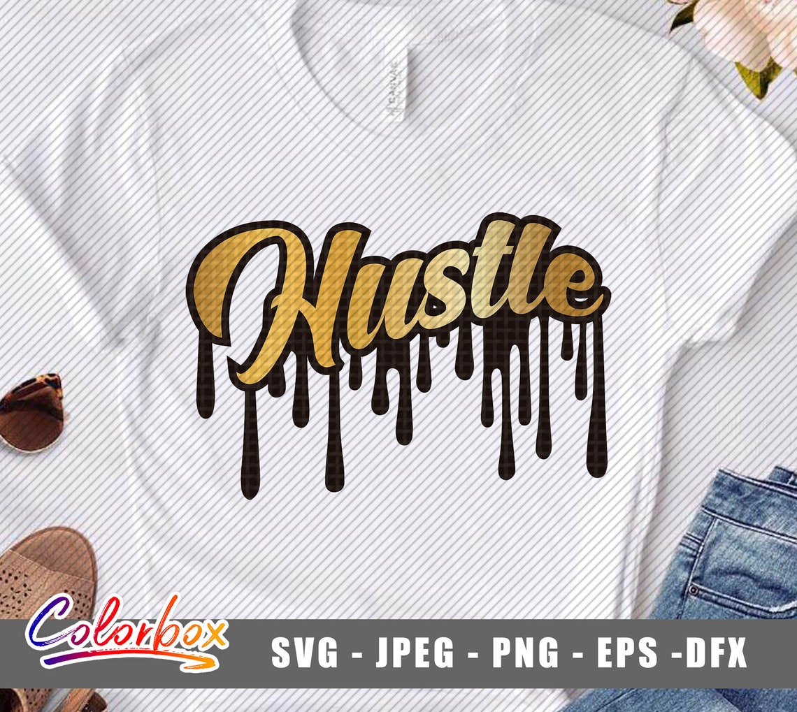 Hustle Svg Hustle Drip Svg Mother Hustler Svg Hustler Svg | Etsy