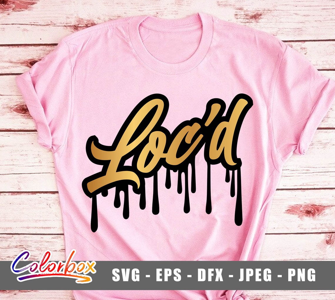 Locs Svg Locs Drip Svg Dope Black and Loc'd up Svg - Etsy