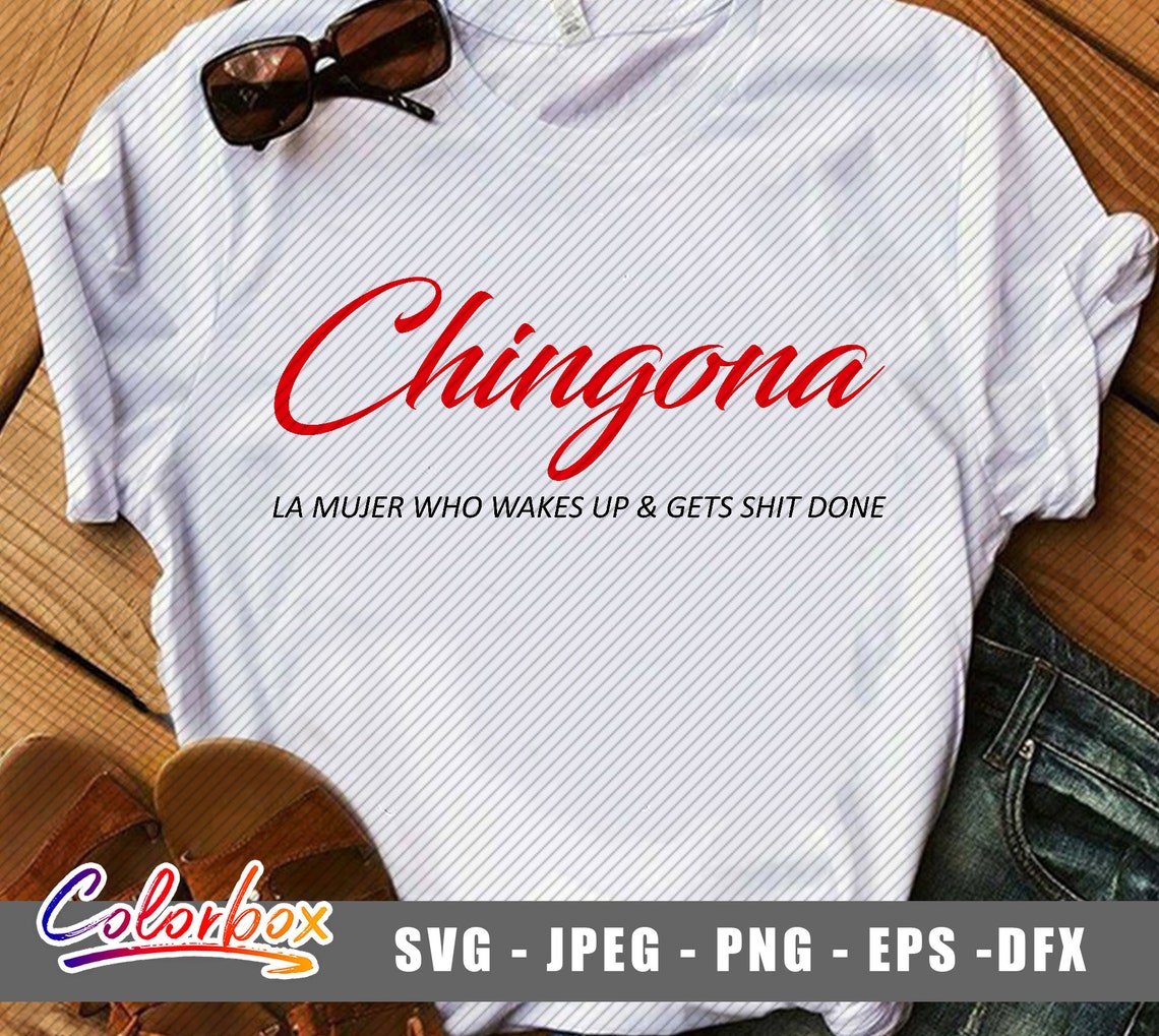 Chingona svg Chingona como mi madre svg mujer latina svg | Etsy
