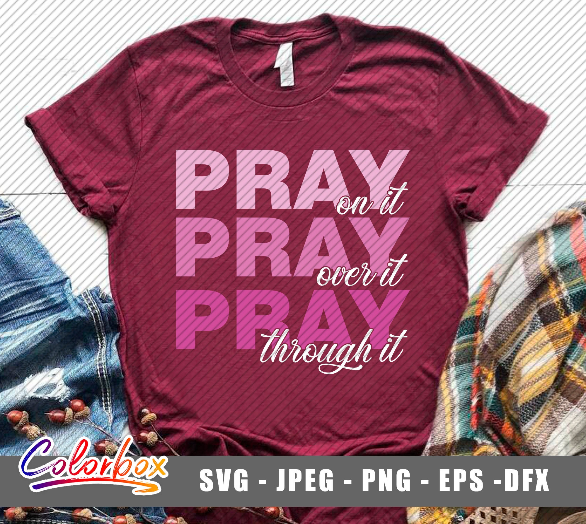 Pray on It Svg Pray Over It Svg Pray Trough It Svg Christ - Etsy