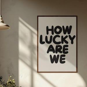 How Lucky Are We Wall Art Poster, Above Couch Art, Quote Print Art ...