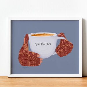 Spill the Chai Illustration - Desi Art Print, Chai, Tea, Spill the Tea ...
