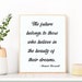 The Future Belongs to Those Who Believe Eleanor Roosevelt Quote ...