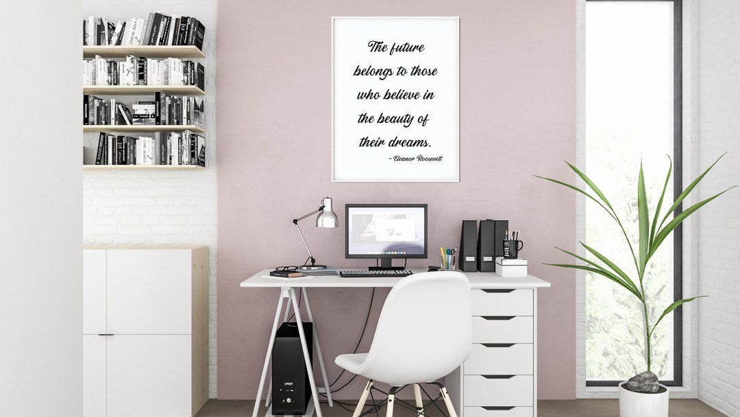 The Future Belongs to Those Who Believe Eleanor Roosevelt Quote ...