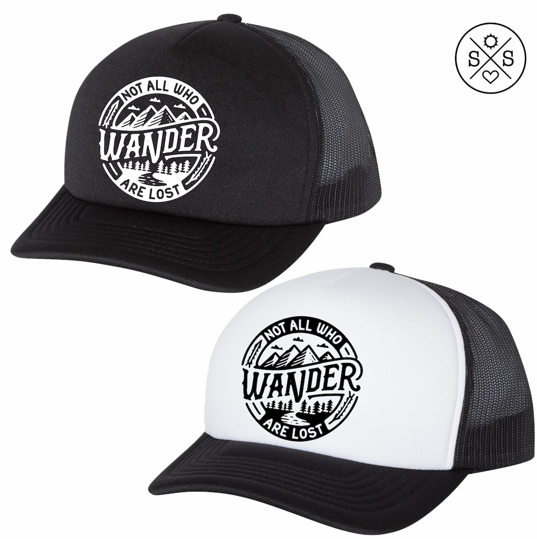 Not All Who Wander Are Lost Trucker Hat - Many Colors & Sizes Available ...