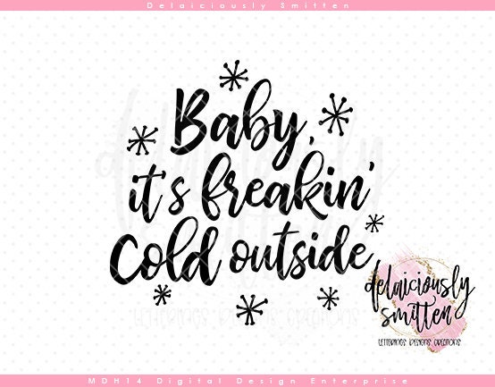 Baby It's Freakin' Cold Outside SVG Baby It's - Etsy