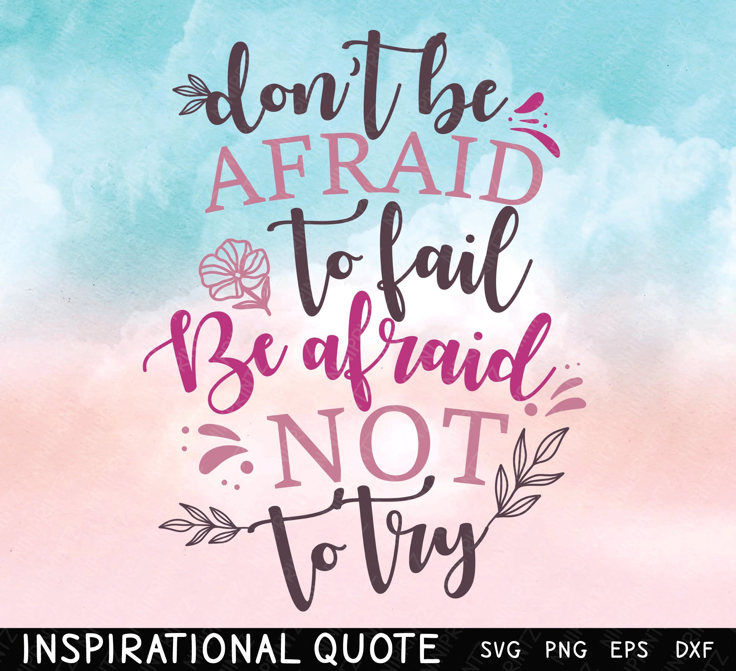 FREEBIES - Inspirational Quote SVG, Don't Be Afraid to Fail PNG, Cut ...