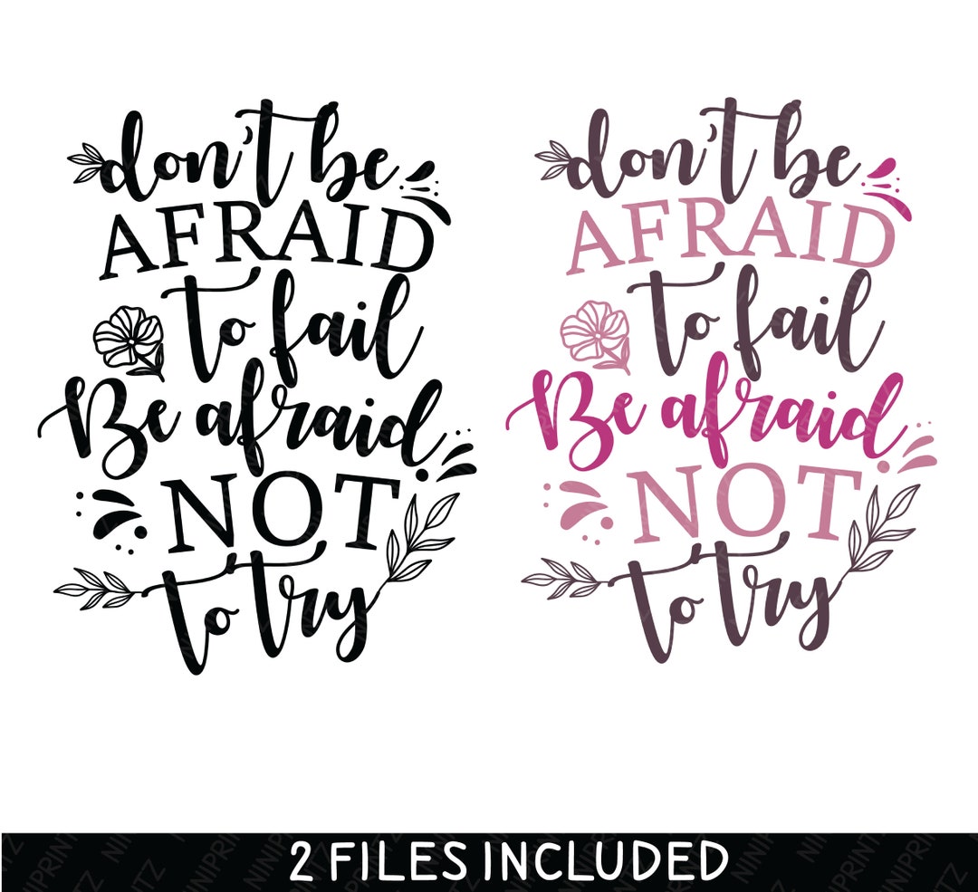 FREEBIES - Inspirational Quote SVG, Don't Be Afraid to Fail PNG, Cut ...