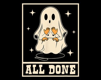 All Done Sign Language Speech Halloween Ghost Teacher Sped Digital PNG ...