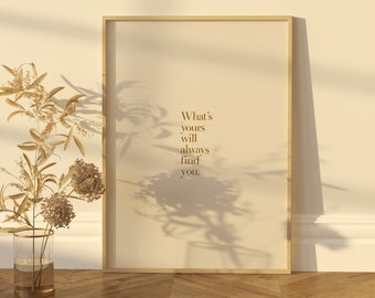 What's Yours Will Always Find You Quote Art, Positive Affirmation Art ...