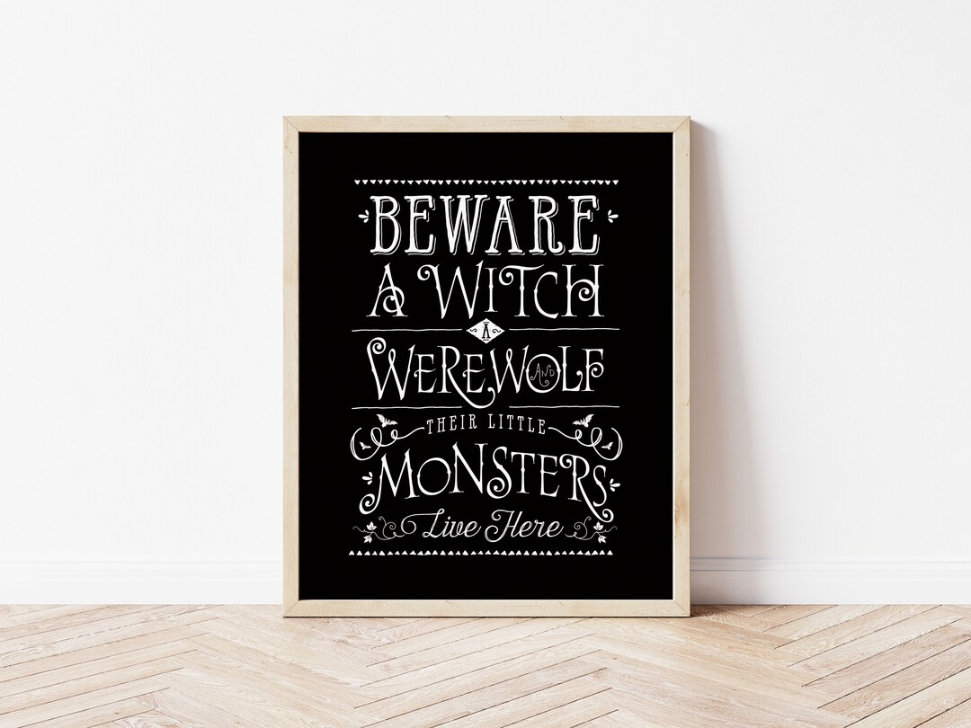 Beware a Witch, Werewolf and Their Little Monsters Live Here ...