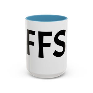 FFS (for F*cks Sake) Ceramic Coffee Mug (11, 15oz) - Etsy