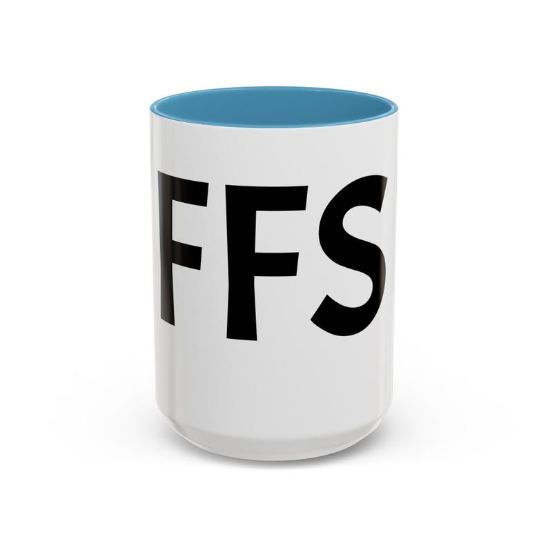 FFS (for F*cks Sake) Ceramic Coffee Mug (11, 15oz) - Etsy