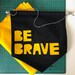 Be Brave Kids Wall Flag Kids Wall Banner Be Brave Black and - Etsy