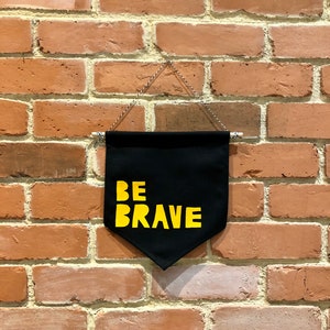 Be Brave Kids Wall Flag Kids Wall Banner Be Brave Black and Yellow ...