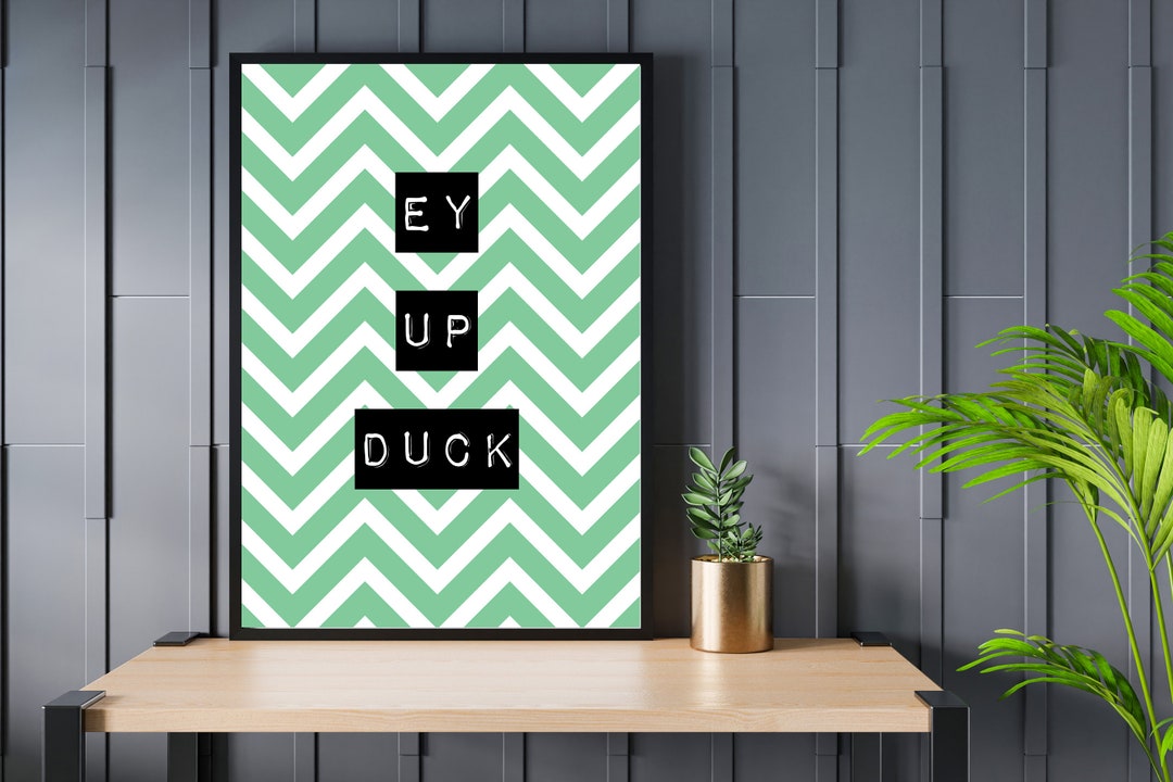 Ey up Duck Print: Nottingham Greeting, Chevron Wall Art - Etsy