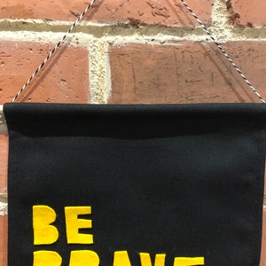 Be Brave Kids Wall Flag Kids Wall Banner Be Brave Black and Yellow ...