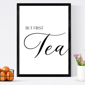 But First Tea Print & Tea Sign | Tea Lover? Get in Style With This Tea ...