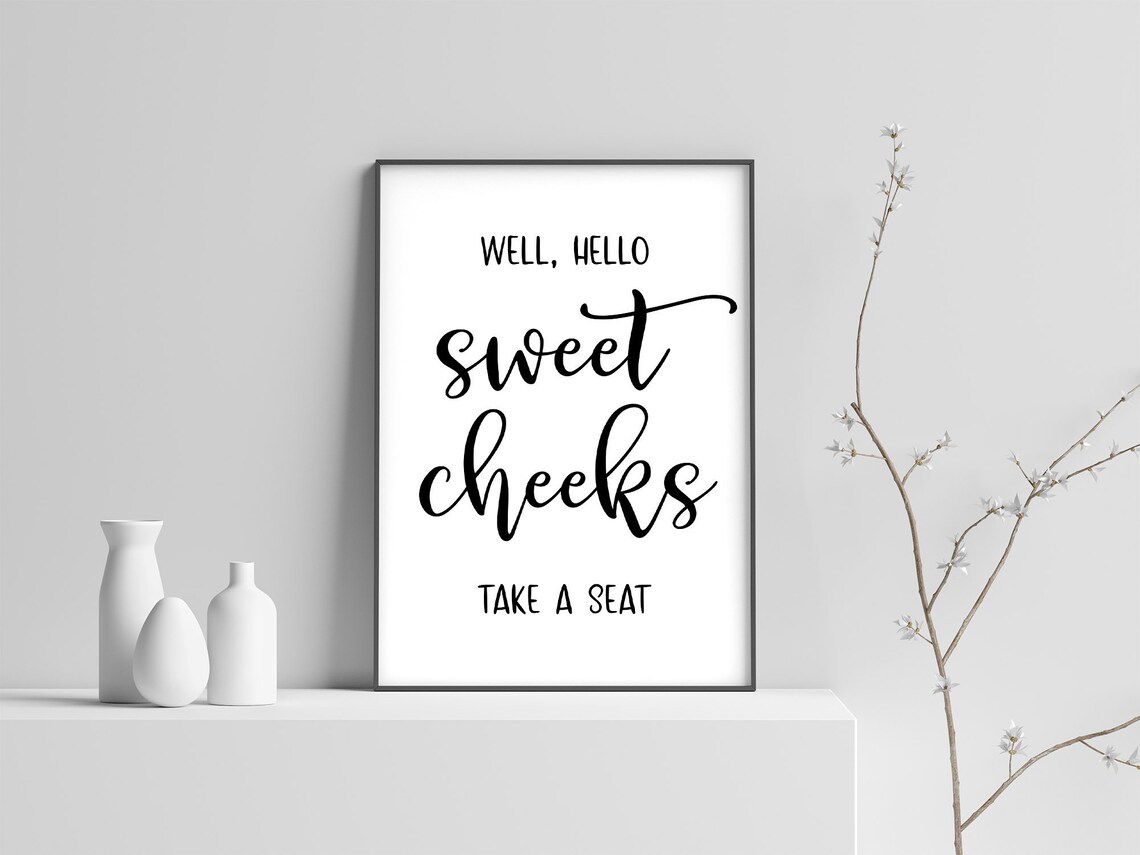 Well Hello There Sweet Cheeks Take a Seat | Bathroom Wall Decor ...