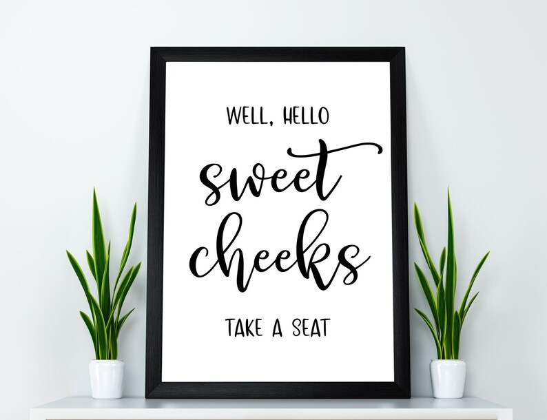 Well Hello There Sweet Cheeks Take a Seat | Bathroom Wall Decor ...