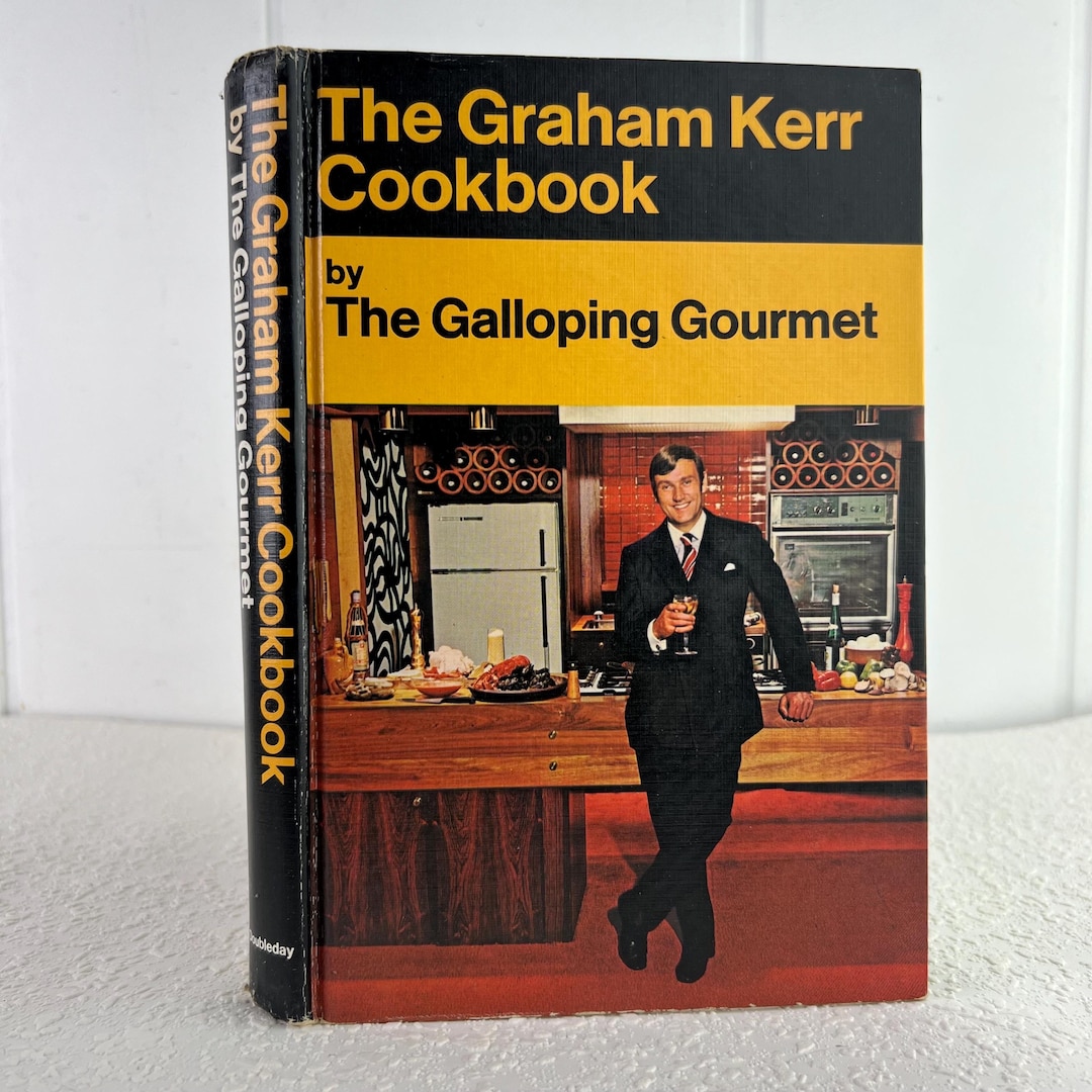 Vintage 1969 Edition the Graham Kerr Cookbook by the Galloping Gourmet ...