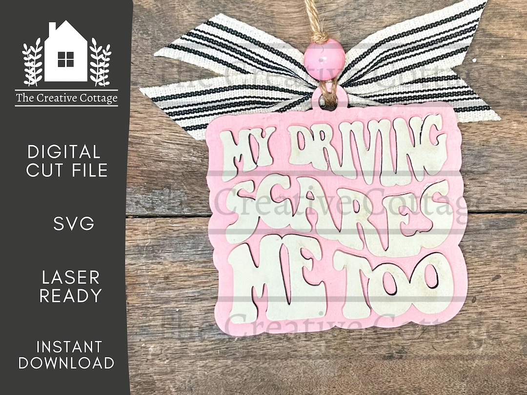 My Driving Scares Me Too Car Charm | SVG Digital Cut File | Laser Ready ...