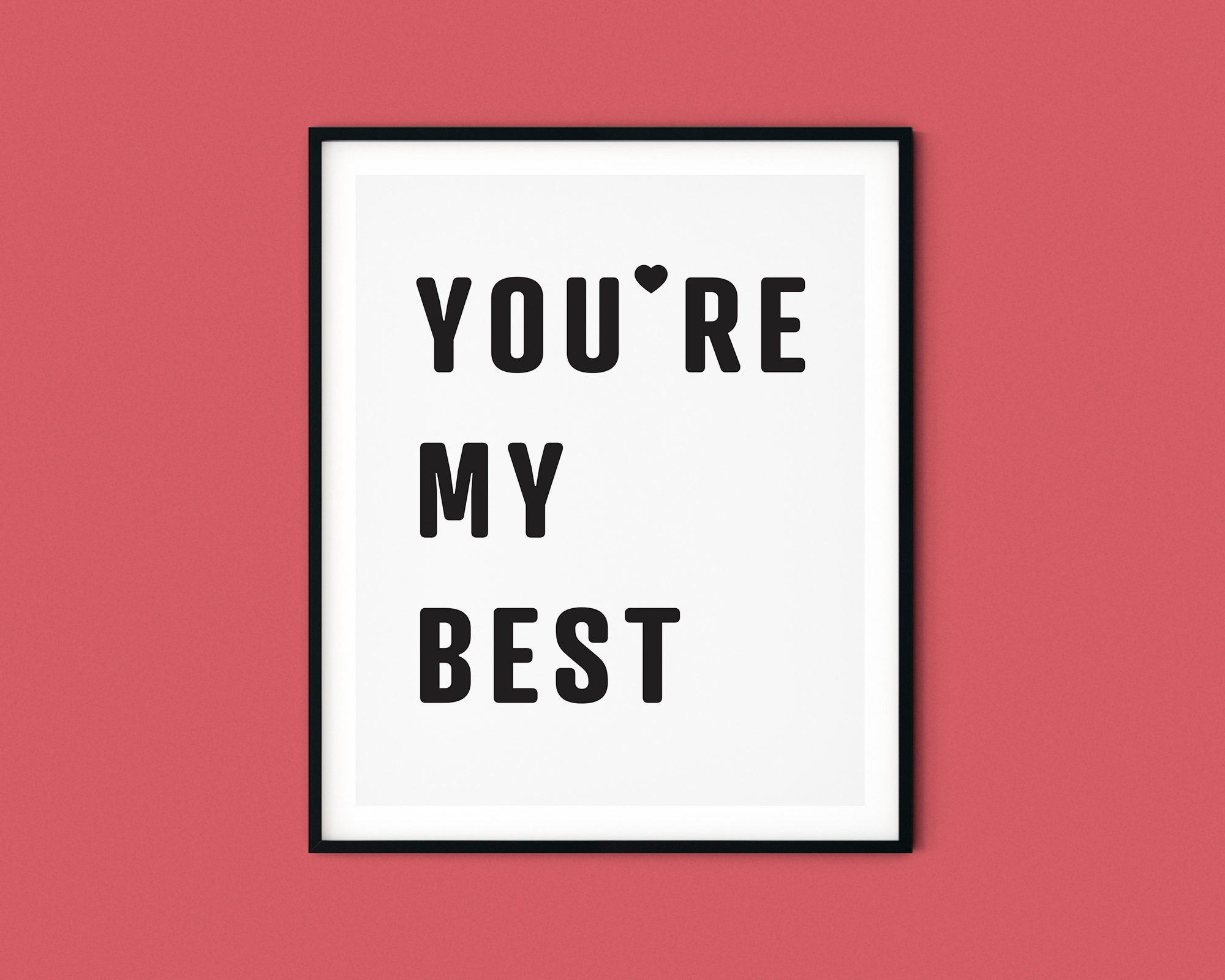 You're My Best Printable Typography Poster. Black & White With a Heart ...