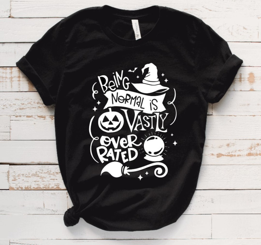 Being Normal is Vastly Overrated T-shirt - Etsy