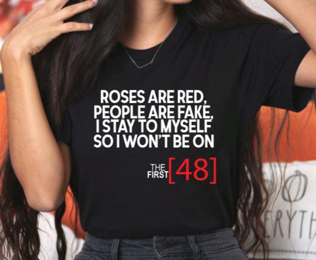 Roses Are Red, People Are Fake, I Stay to Myself, so I Won't Be on the ...