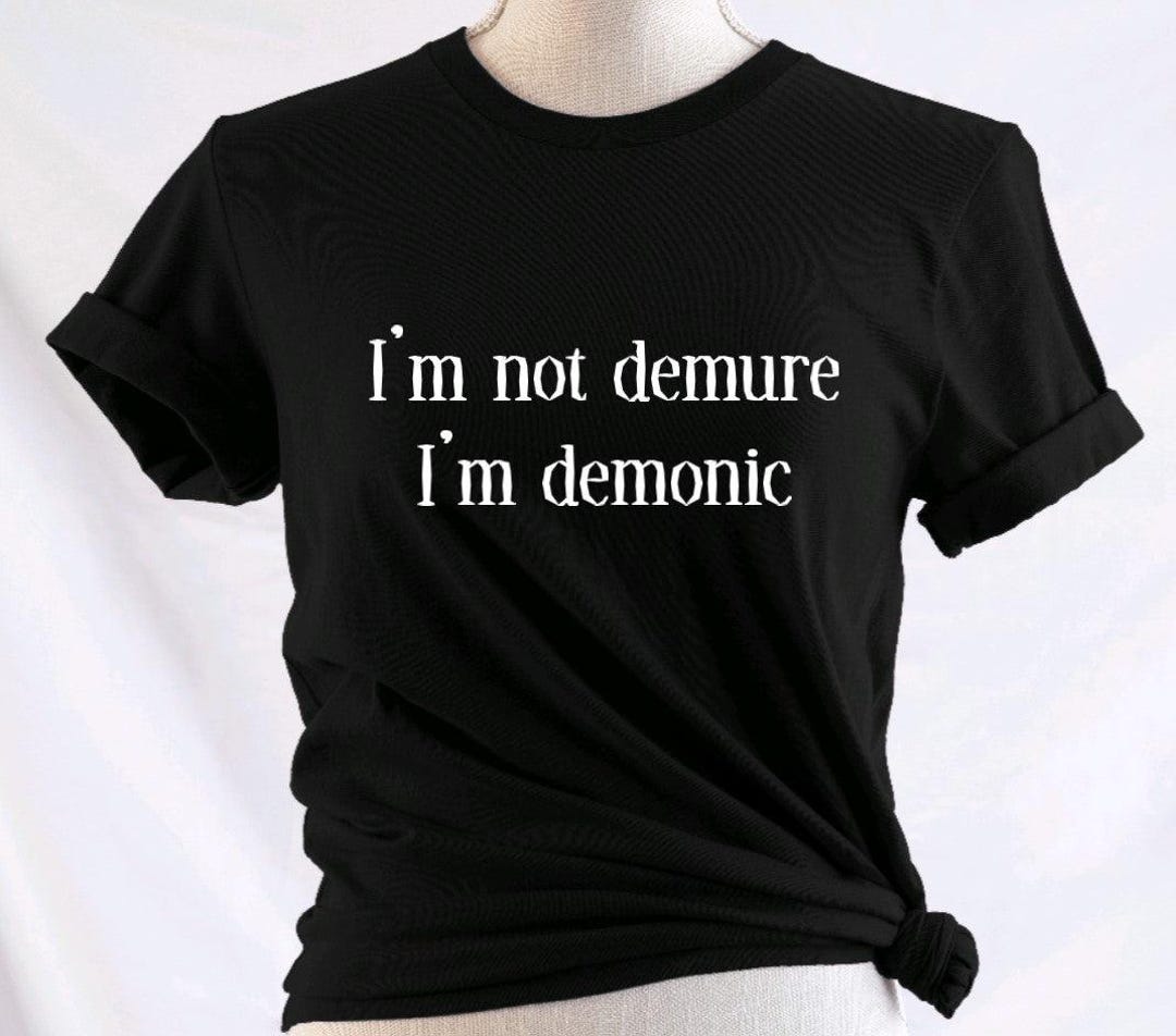 I'm Not Demure, I'm Demonic Available in T-shirt, Pullover, Hoodie ...