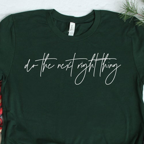 Do the Next Right Thing Tee Frozen Inspired Multiple Colors | Etsy