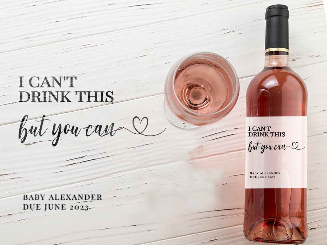 Custom Printable Editable Baby Announcement Wine Labels, I Can't Drink ...