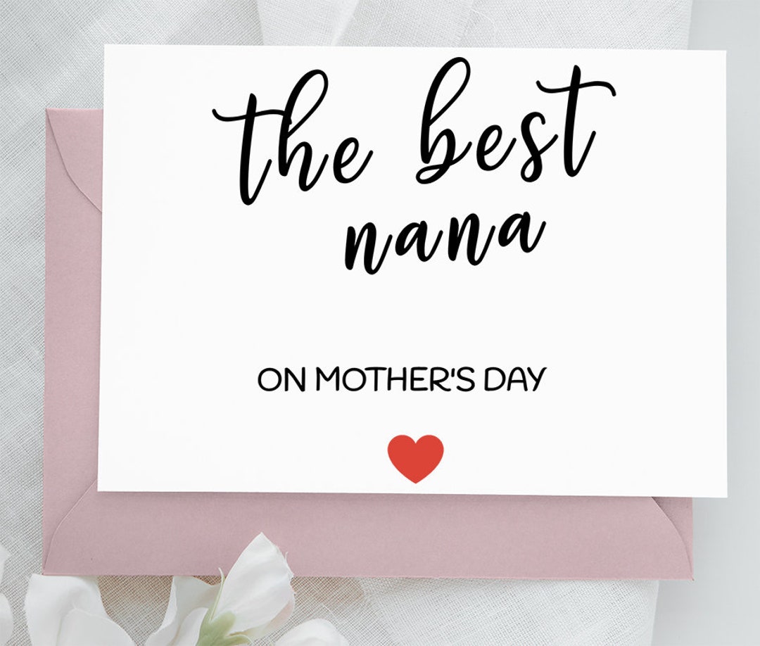 Printable Editable the Best Nana Mothers Day Card, Mothers Day Card for Nana, Card for ...