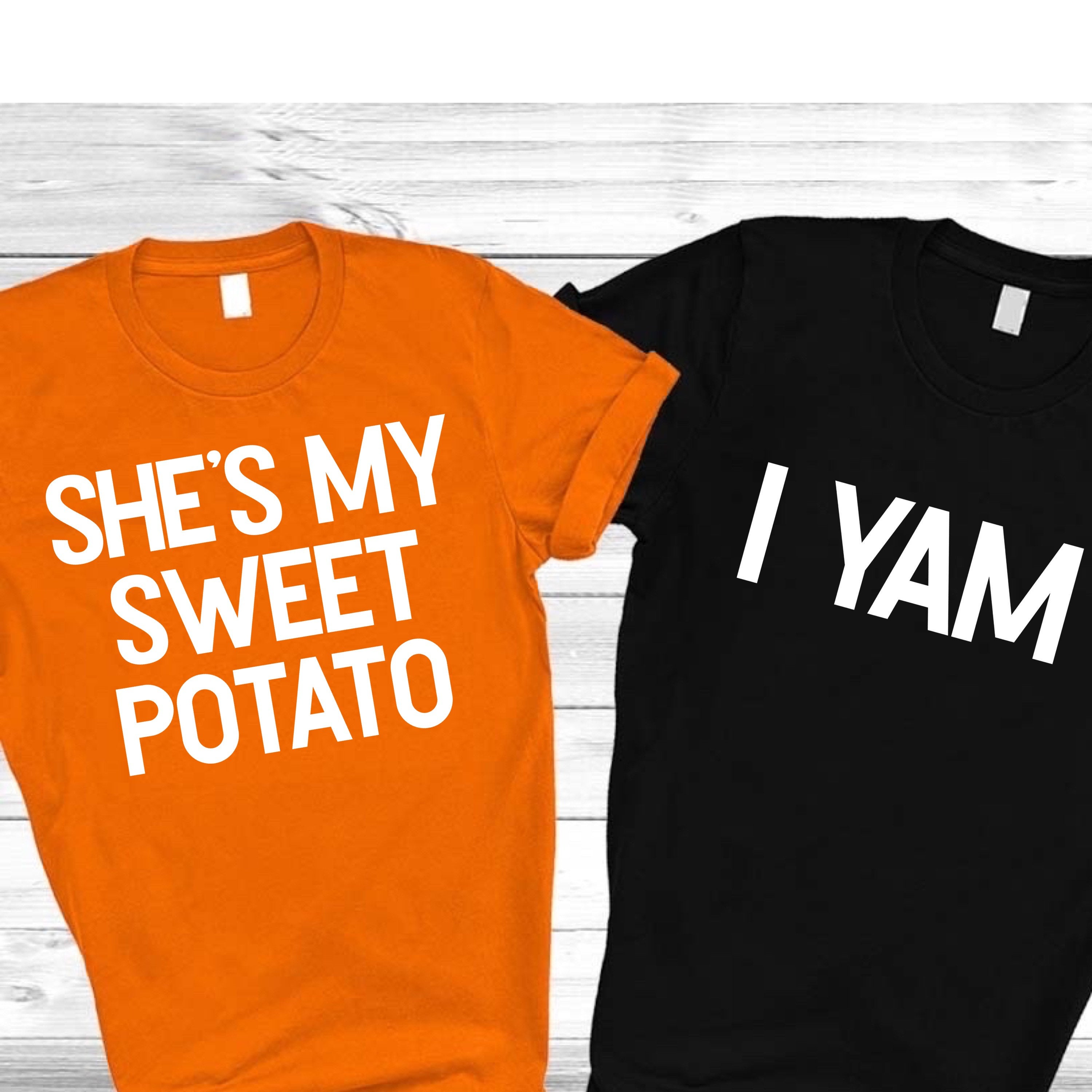 Custom Couple Shirt I Yam Shirt Shes My Sweet Potato Etsy