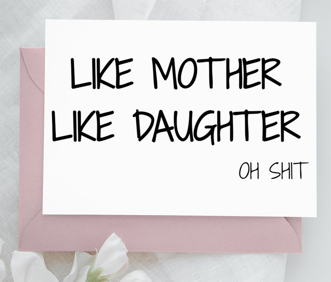 Printable Editable Like Mother Like Daughter / Mothers Day Card Funny ...