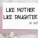 Printable Editable Like Mother Like Daughter / Mothers Day Card Funny ...