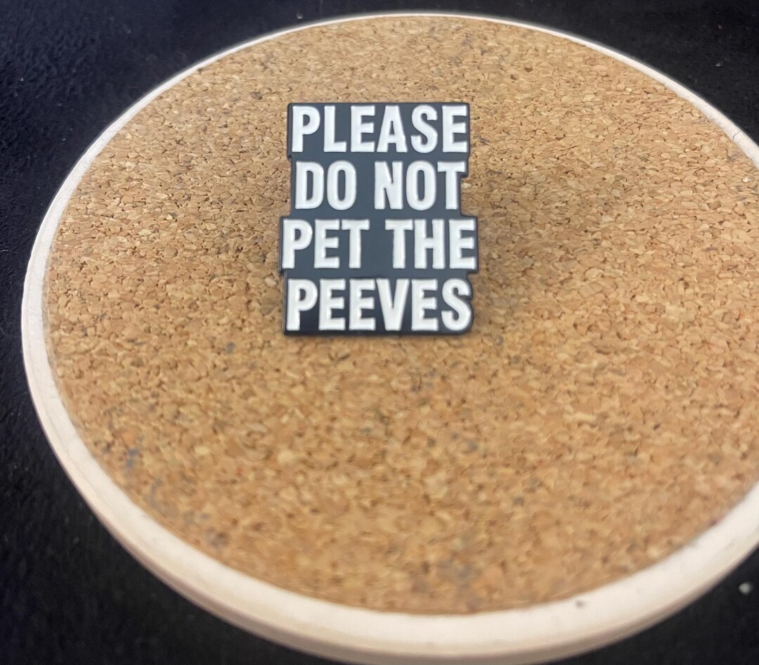 Funny Pin Please Do Not Pet the Peeves Enamel Pin for Backpack Gift for ...